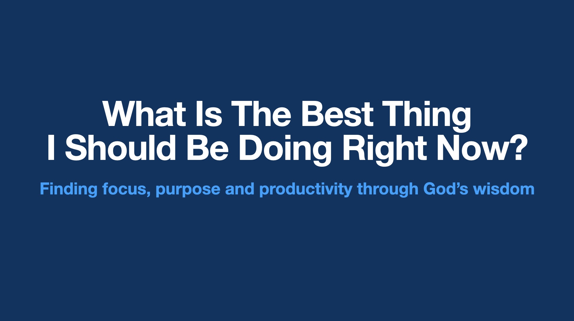 What’s the Best Thing I Should Be Doing Right Now? | Worship Leaders ...