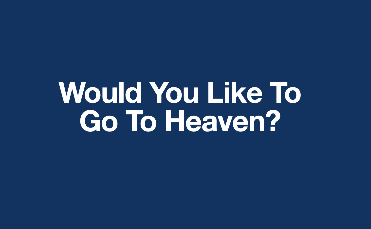 Would You Like To Go To Heaven? | Worship Leaders University