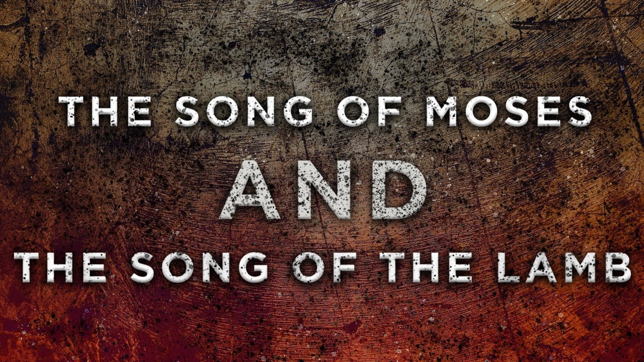 The Song of Moses and the Song of the Lamb | Worship Leaders University